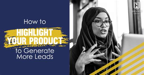How To Highlight Your Product To Generate Leads