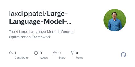 Github Laxdippatellarge Language Model Inference Optimization Framework Top 4 Large Language