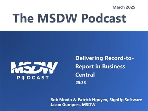 MSDW Podcast Delivering Record To Report In Dynamics 365 Business Central MSDynamicsWorld Com