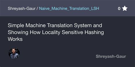 github shreyash gaur naive machine translation lsh simple machine