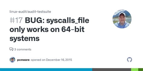 Bug Syscalls File Only Works On 64 Bit Systems · Issue 17 · Linux Audit Audit Testsuite · Github