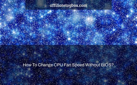 How To Change CPU Fan Speed Without BIOS Affiliate Toy Box