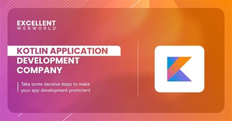 Kotlin App Development Services Company Excellent Webworld