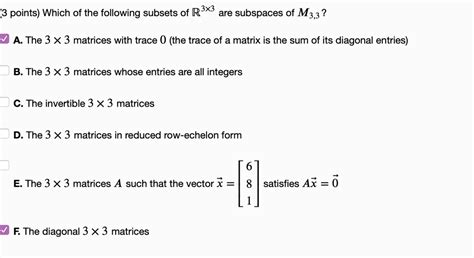 Solved Which Of The Following Subsets Of R3x3 Are Subspaces Of M33 A