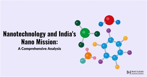 Nanotechnology And Indias Nano Mission A Comprehensive Analysis Bhatt And Joshi Associates