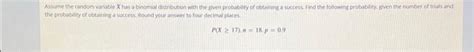 Solved Asume The Random Variabie X Has A Binomial