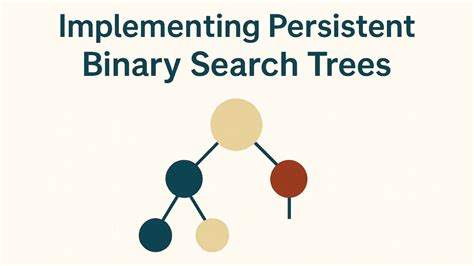 Implementing Persistent Binary Search Trees