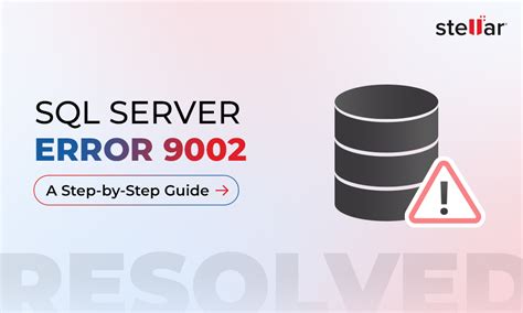 How To Resolve Sql Server Error 9002 A Step By Step Guide