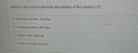 Solved Which Is The Correct Phonetic Description Of The