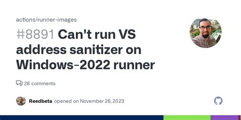 Cant Run Vs Address Sanitizer On Windows 2022 Runner · Issue 8891 · Actionsrunner Images · Github