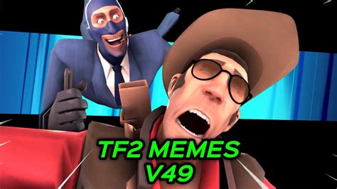 Tf2 Memes V49 Youtube