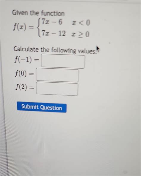 solved given the function f x {7x−67x−12x