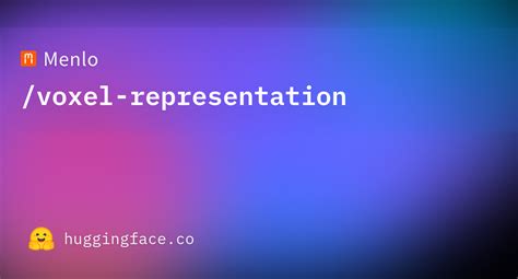 Menlovoxel Representation · Datasets At Hugging Face