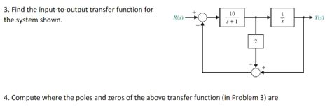 Solved 3 Find The Input To Output Transfer Function For The