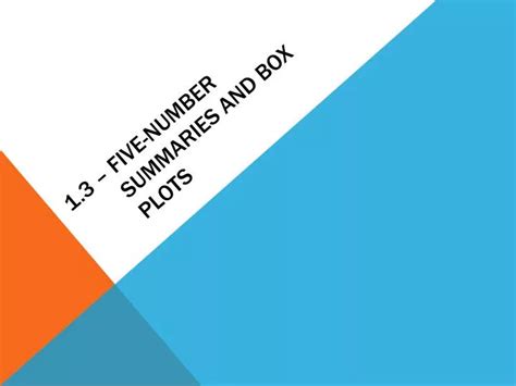 ppt 1 3 five number summaries and box plots powerpoint presentation
