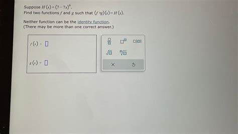 Solved Suppose H X 7−7x 6 Find Two Functions F And G Such
