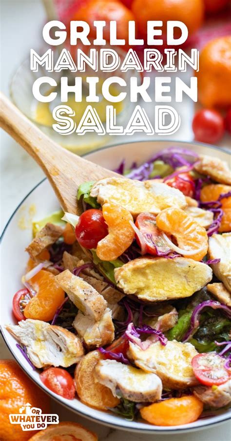 Grilled Mandarin Chicken Salad Or Whatever You Do