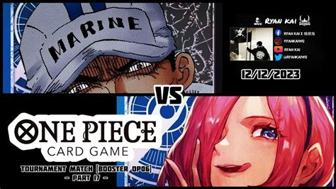 One Piece Card Game Tournament Match Booster Op Part Sakazuki Vs Vinsmoke Reiju Youtube