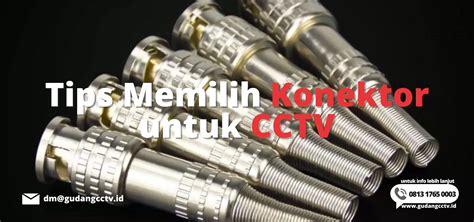 Tips Memilih Konektor Untuk Cctv Gudangcctv Id