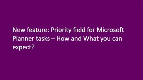 New Feature Priority Field For Microsoft Planner Tasks How And What You Can Expect