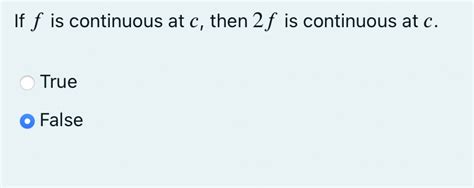 Solved If 𝑓 f is continuous at 𝑐 c then 2𝑓 2 f is Chegg com