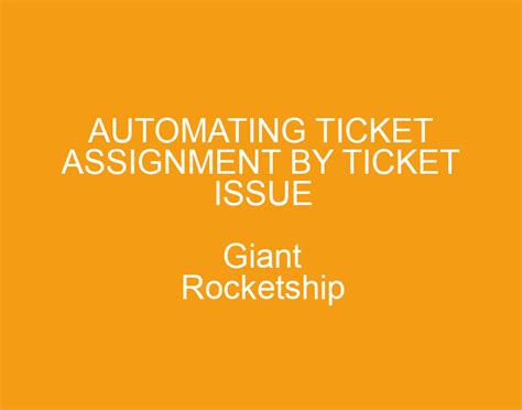 Automating Ticket Assignment By Ticket Issue › Giant Rocketship Inc