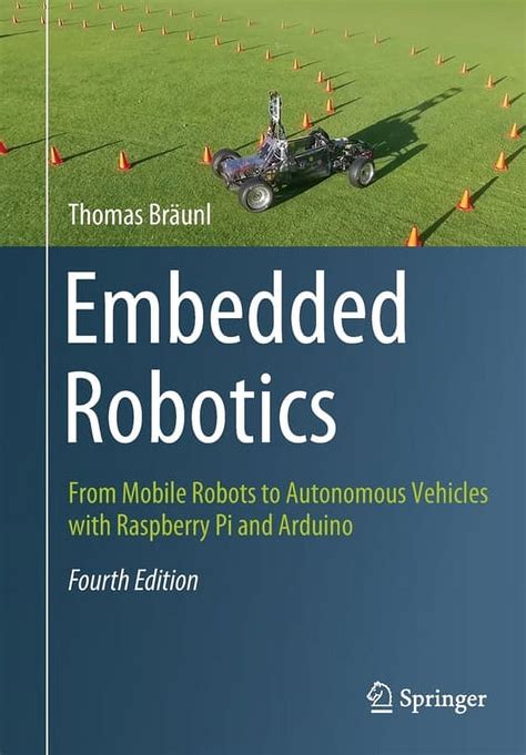 Embedded Robotics From Mobile Robots To Autonomous Vehicles With