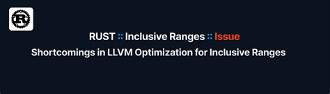 Shortcomings In Llvm Optimization For Inclusive Ranges A Rust Issue By Caner Uysal Stackademic