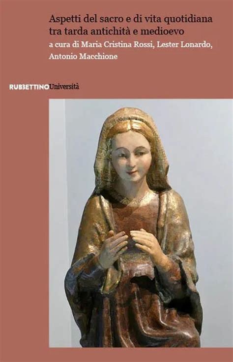Aspetti Del Sacro E Di Vita Quotidiana Tra Tarda Antichità E Medioevo