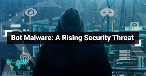 Bot Malware A Rising Security Threat