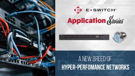 A New Breed Of Hyper Performance Networks E Switch