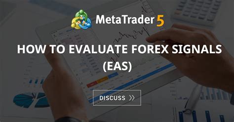 How To Evaluate Forex Signals Eas Forex Ea Generator General
