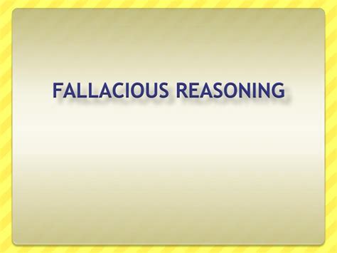 PPT FALLACIOUS REASONING PowerPoint Presentation Free Download ID