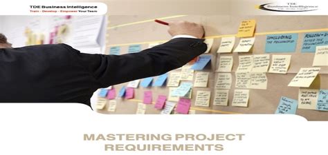 Mastering Project Requirements Tde Business Intelligence