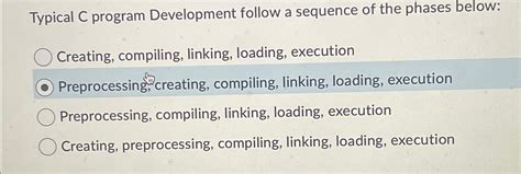 Solved Typical C Program Development Follow A Sequence Of