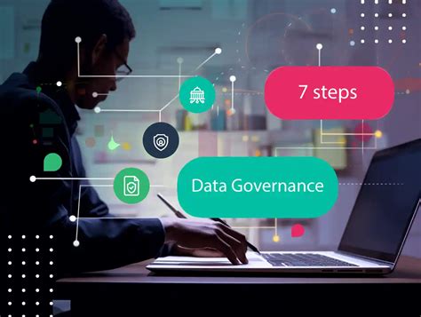 7 Key Steps To Successful Data Governance Mega