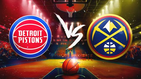 Nuggets Vs Pistons Prediction