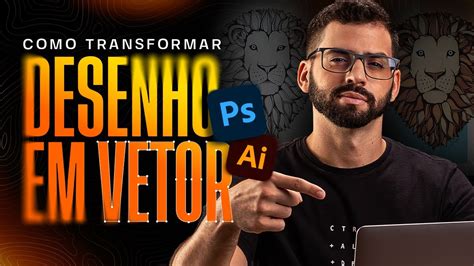 Como Transformar Desenho Em Vetor Passo A Passo Completo Youtube