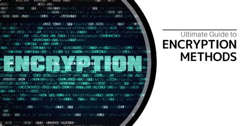 Ultimate Guide To Encryption Methods Practical Cybersecurity