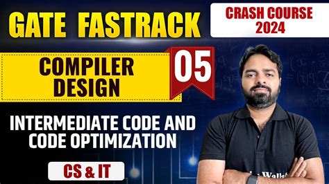 Compiler Design 05 Intermediate Code And Code Optimization Cs And It Gate 2024 Fasttrack