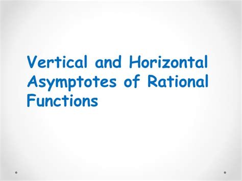 Asymptodes Vertical And Horizontal Asymptotespptx