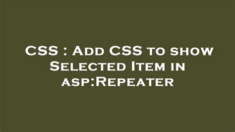 Css Add Css To Show Selected Item In Asprepeater Youtube