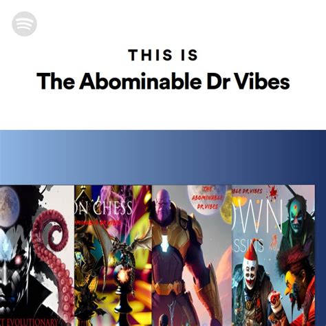 This Is The Abominable Dr Vibes Playlist By Spotify Spotify