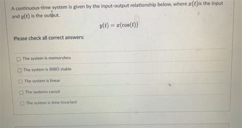 Solved A Continuous Time System Is Given By The Input Output