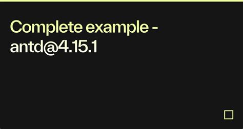 Complete Example Antd4151 Codesandbox