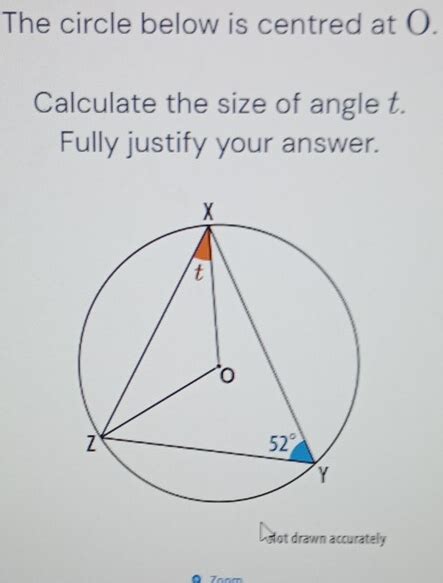Solved The Circle Below Is Centred At O Calculate The Size Of Angle T Fully Justify Your