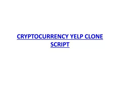 Ppt Cryptocurrency Yelp Ready Made Clone Script Powerpoint