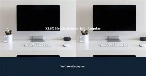 Accessing Header Footer Info In XLSX File Using Angular
