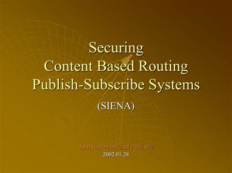 Ppt Securing Content Based Routing Publish Subscribe Systems