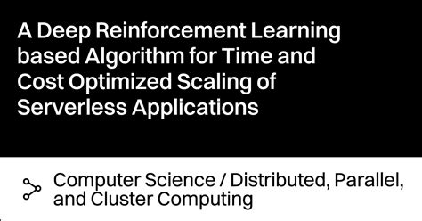 A Deep Reinforcement Learning Based Algorithm For Time And Cost Optimized Scaling Of Serverless